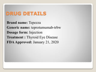 Drug club presentation on tepezza | PPTX