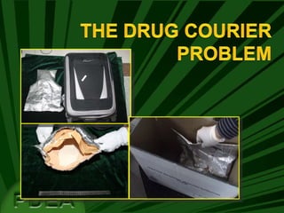 Drug courier problem as of 02 feb | PPT