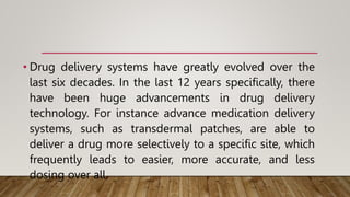 DRUG DELIVERY SYSTEMS.pptx science technology | PPTX