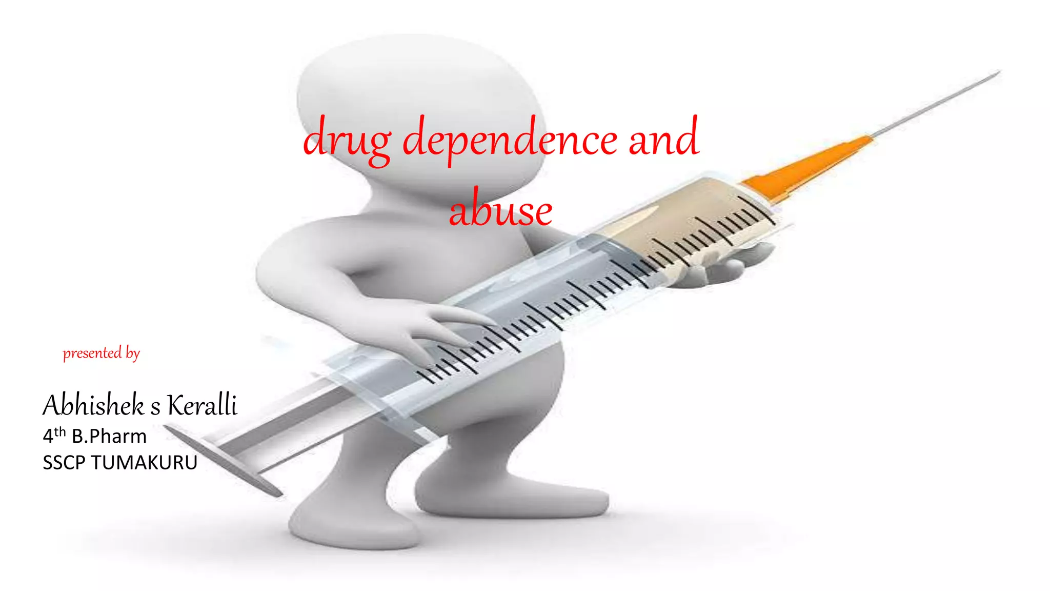 Drug dependance and abuse | PPTX