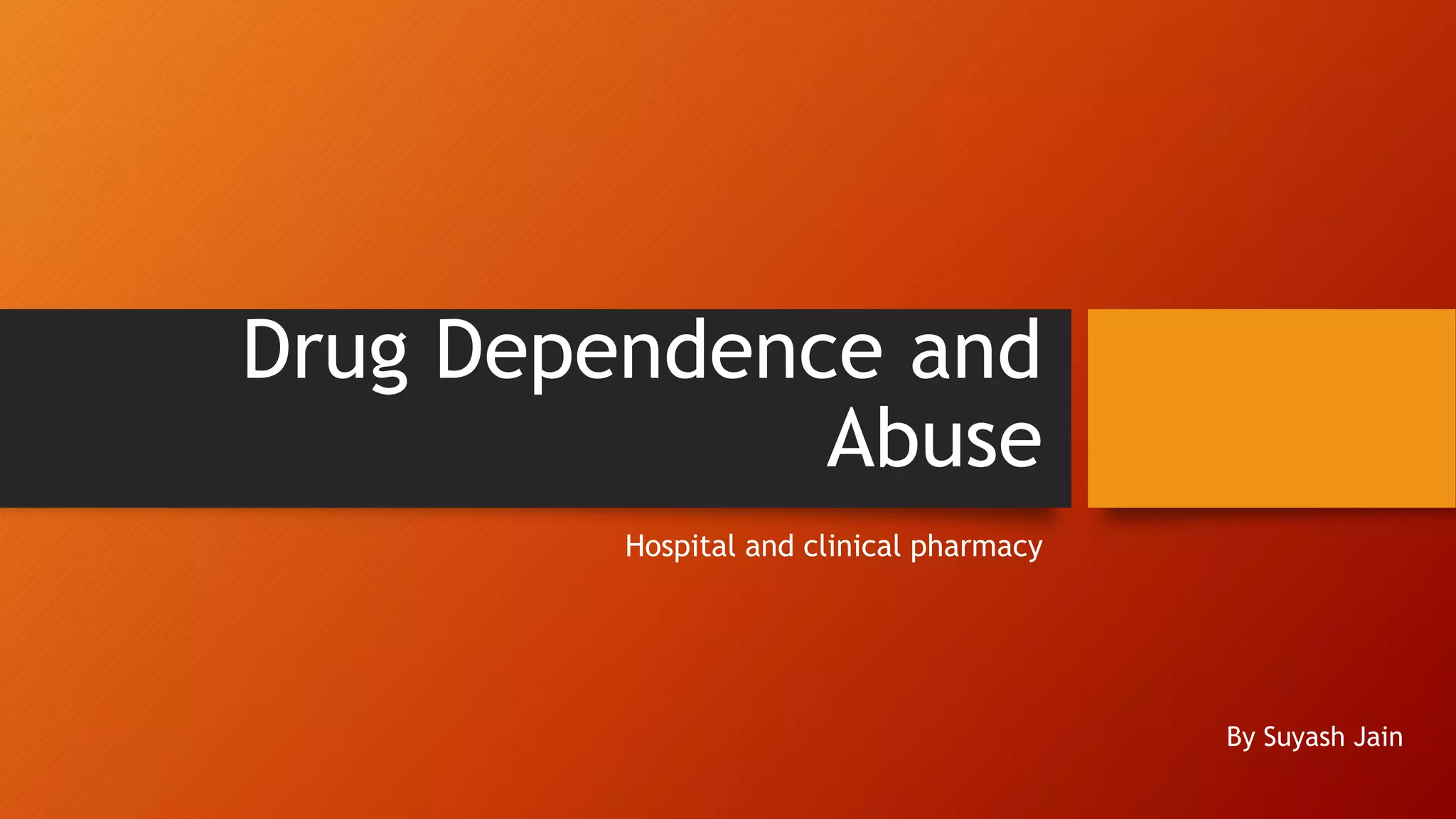 Drug dependence and abuse | PPTX