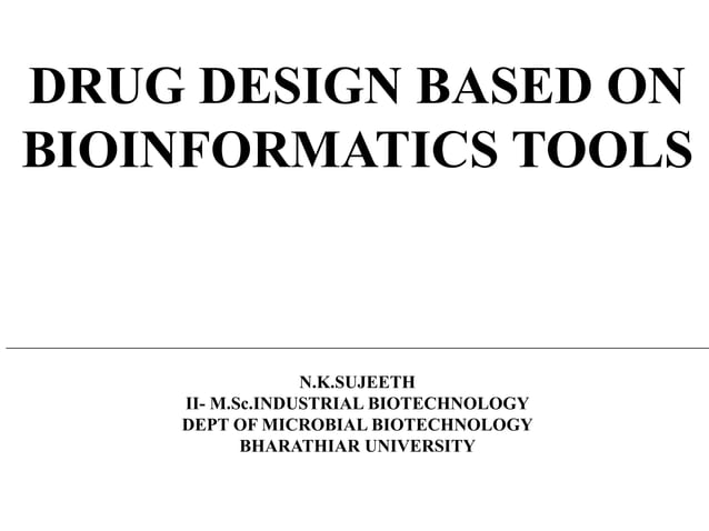 Drug design based on bioinformatic tools | PPT | Chemistry | Science