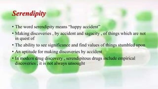 Drug discoveries by serendipity | PPTX