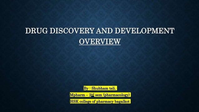 Drug discovery overview by shubham 1 | PPT
