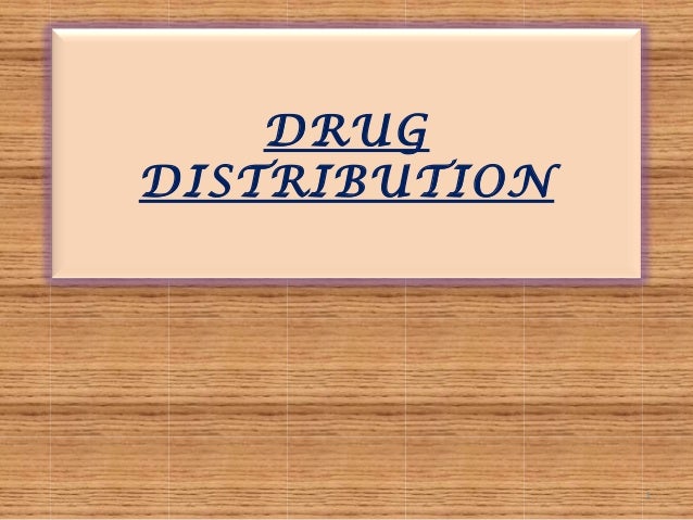 Drug Distribution Drug Distribution