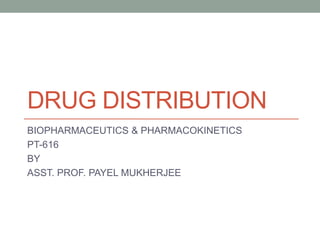 DRUG DISTRIBUTION BIOPHARMACEUTICS AND PHARMACOKINETICS | PPTX