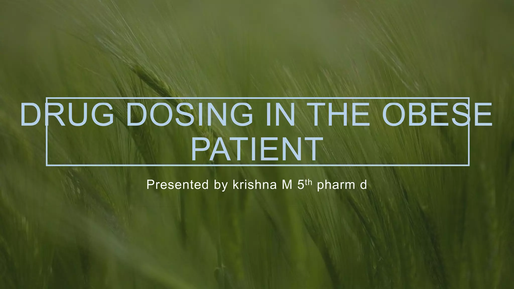 Drug dosing in the obese patient | PPTX