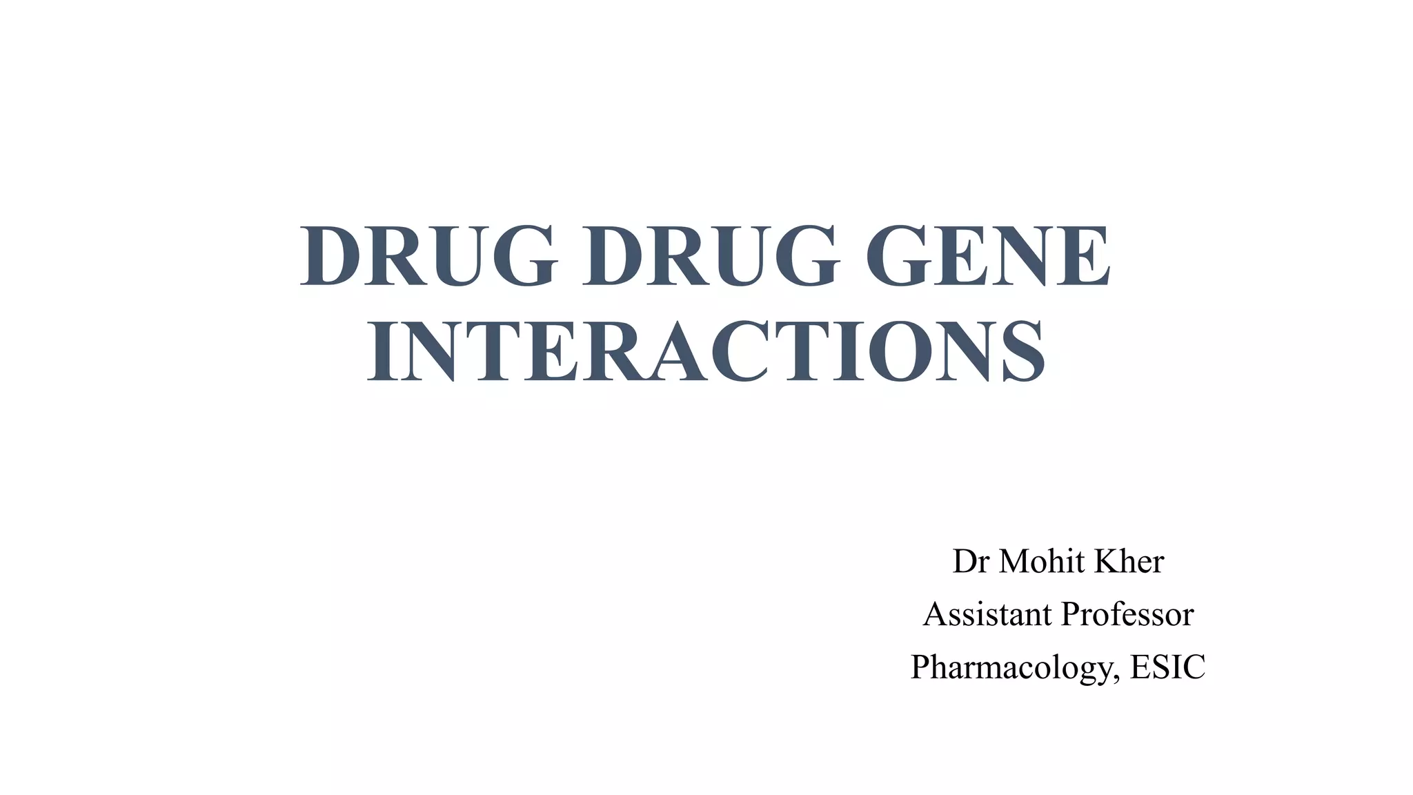 Drug drug gene interactions | PPTX