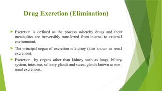 Drug Excreation in Biopharmaceutics (B,Pharmacy 6thsem) | PPTX
