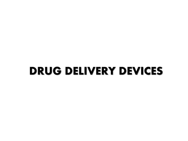 Drug formulations, dosage form and drug delivery devices | PPT