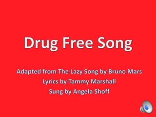 Drug free song with music | PPTX