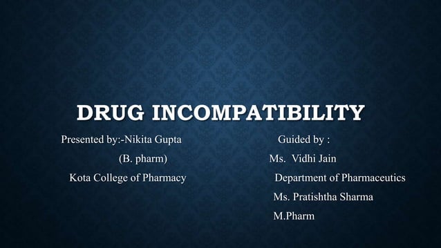 Drug incompatibility | PPTX