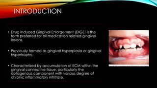 DRUG INDUCED GINGIVAL ENLARGEMENT.pptx overall | PPTX