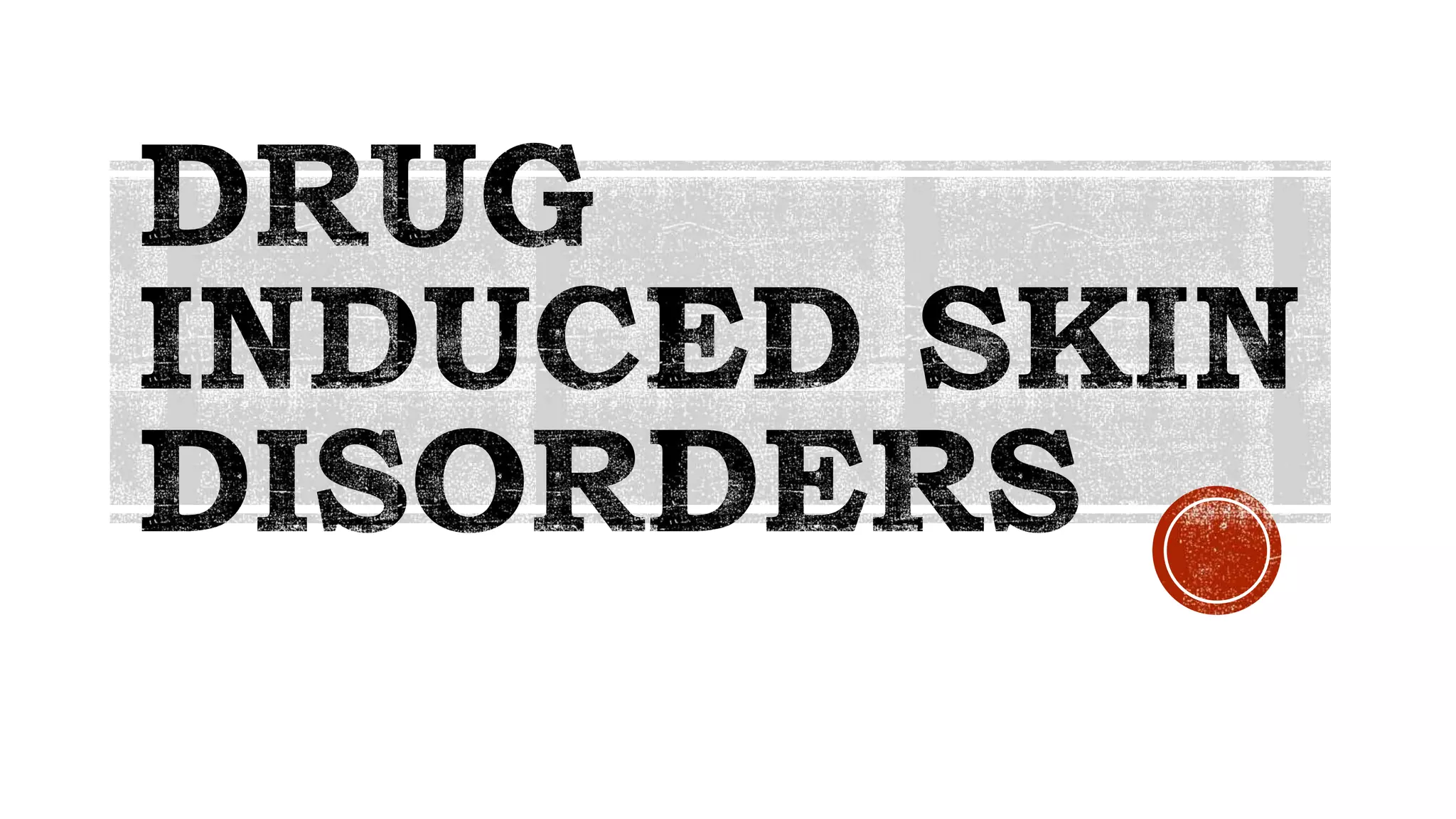 Drug induced skin disorders | PPTX