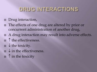 DRUG INTERACTION AND EFFECT OF DRUGS ON VARIOUS SYSTEMS.pptx