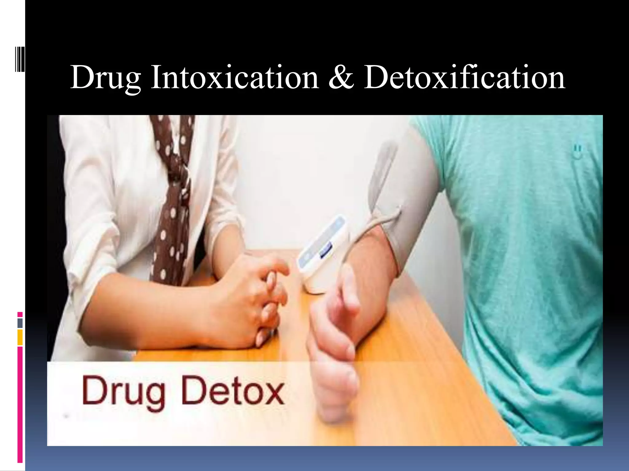 Drug intoxication | PPTX