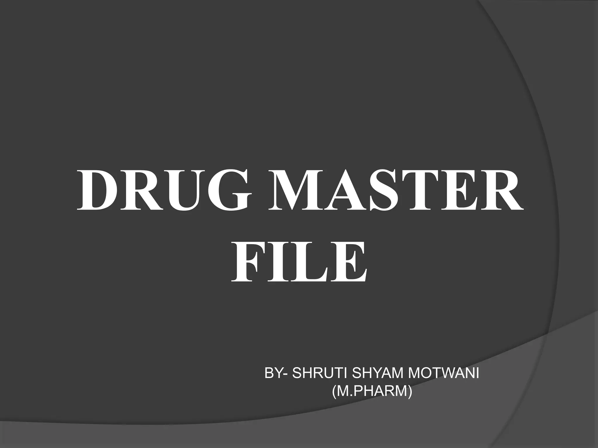 DRUG MASTER FILE | PPTX