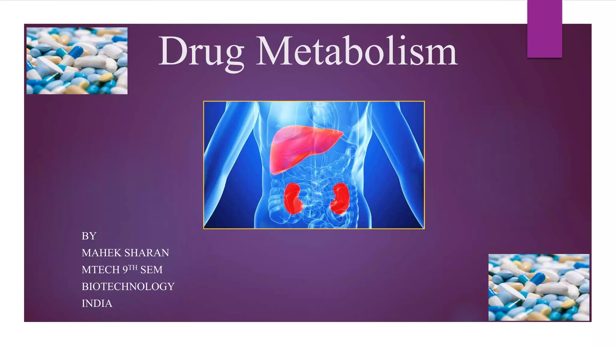 Drug metabolism | Pharmacokinetics | Drug discovery | Bioinformatics | | PPT