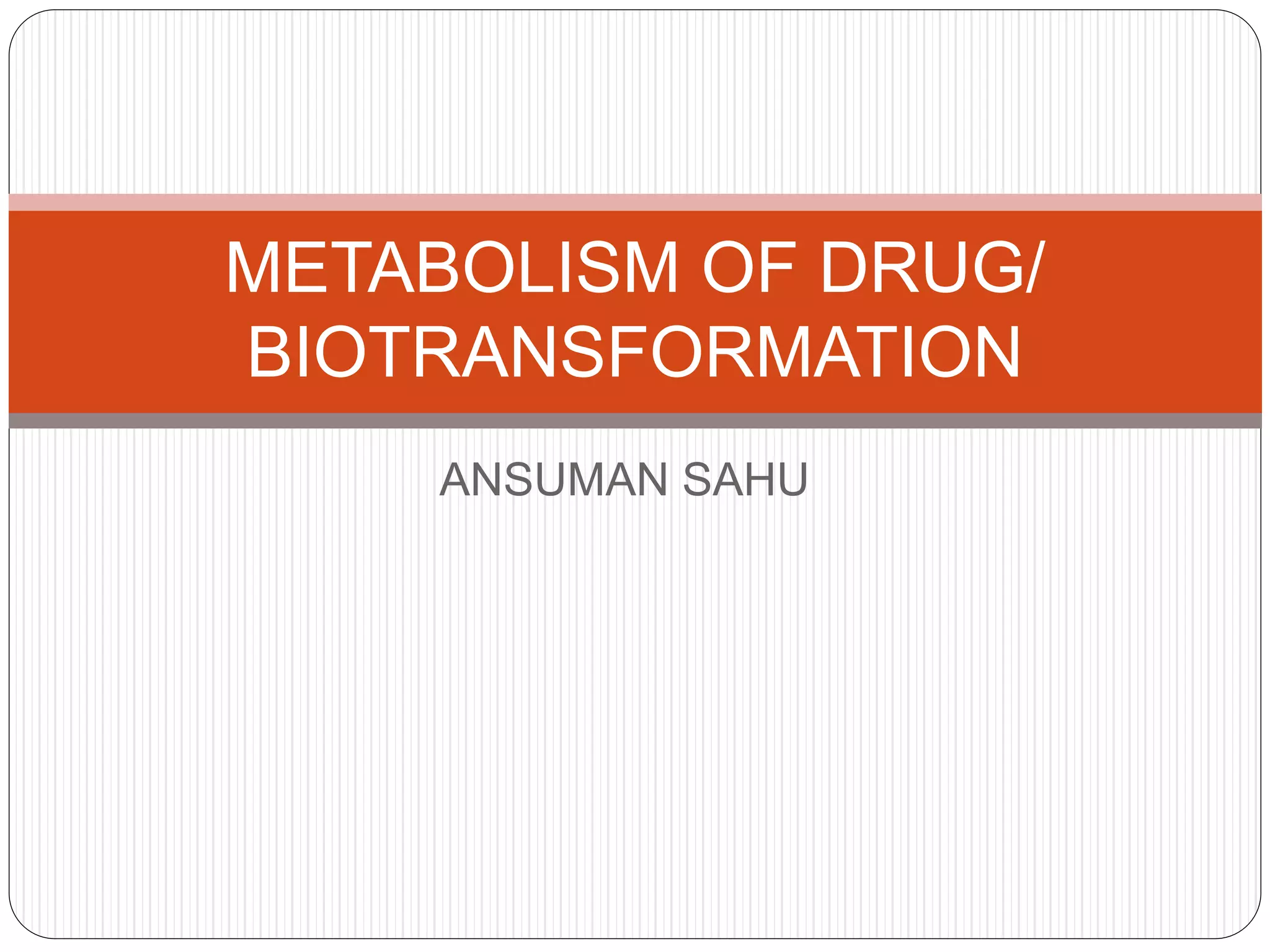 Drug metabolism as | PPT