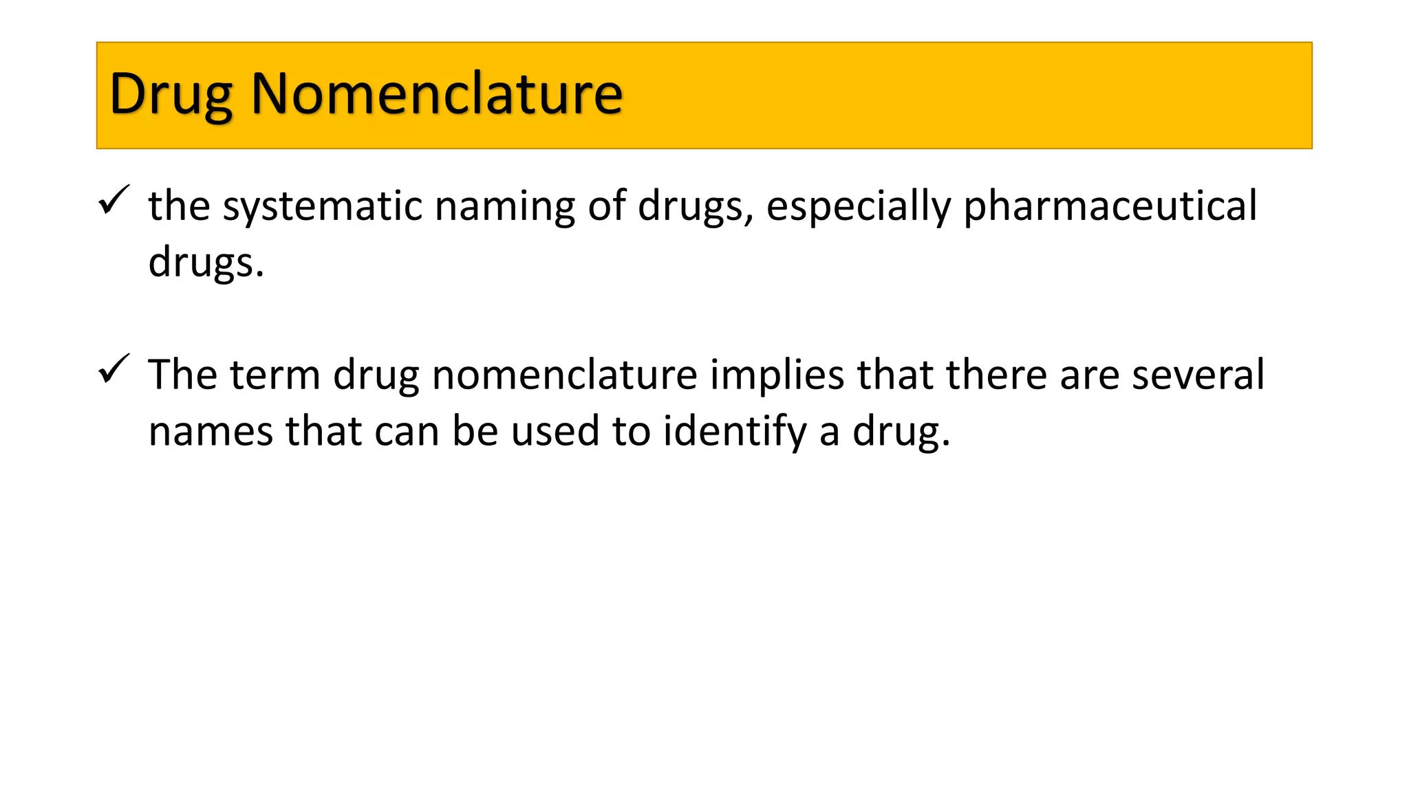 Drug nomenclature in Pharmaceuticals | PPTX