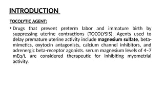 Drugs that prevent preterm labor and immature birth by suppressing uterine contractions. | PPT
