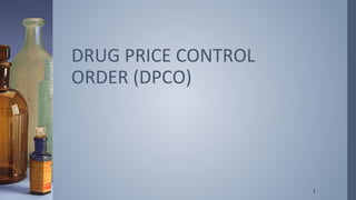 drugpricecontrolorder(dpco)and national.pptx