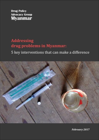 Drug problems in myanmar 5 key interventions that can make a difference ...