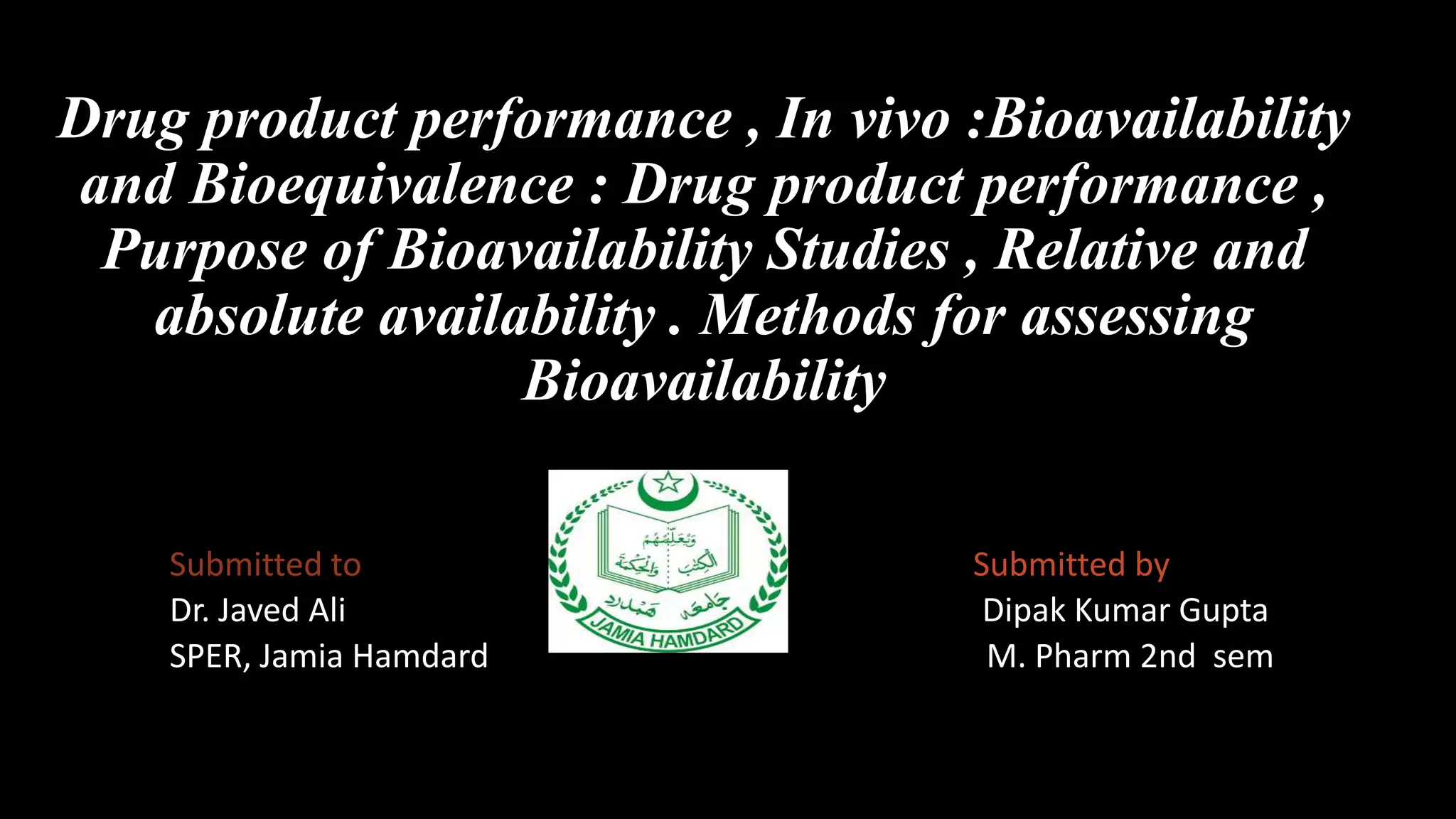 Drug product performance , in vivo: bioavailability and bioequivalence ...