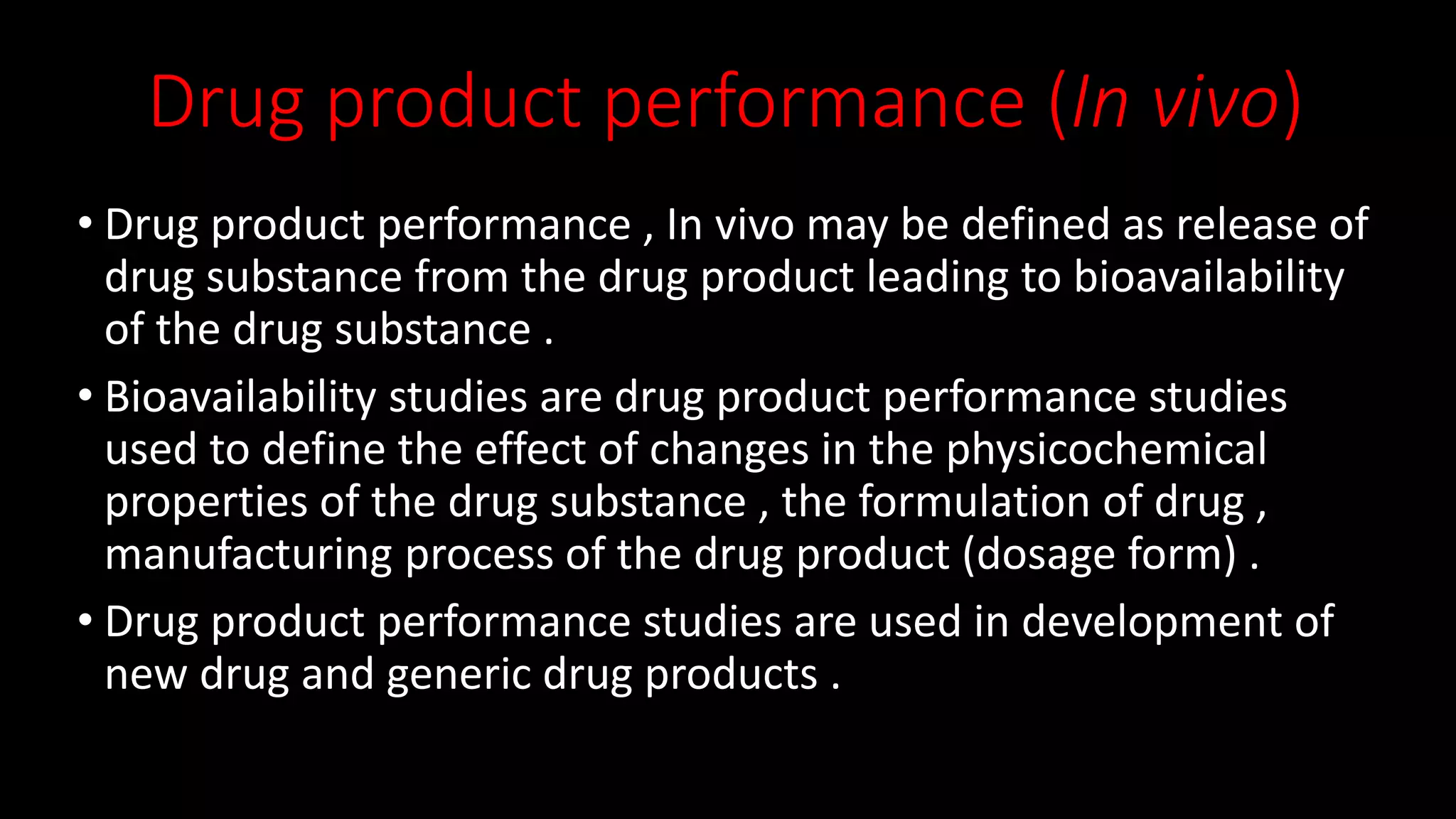 Drug product performance , in vivo: bioavailability and bioequivalence ...