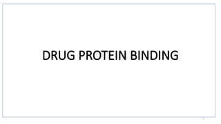 DRUG PROTEIN BINDING. A Key Factor in Pharmacokineticspptx | PPT