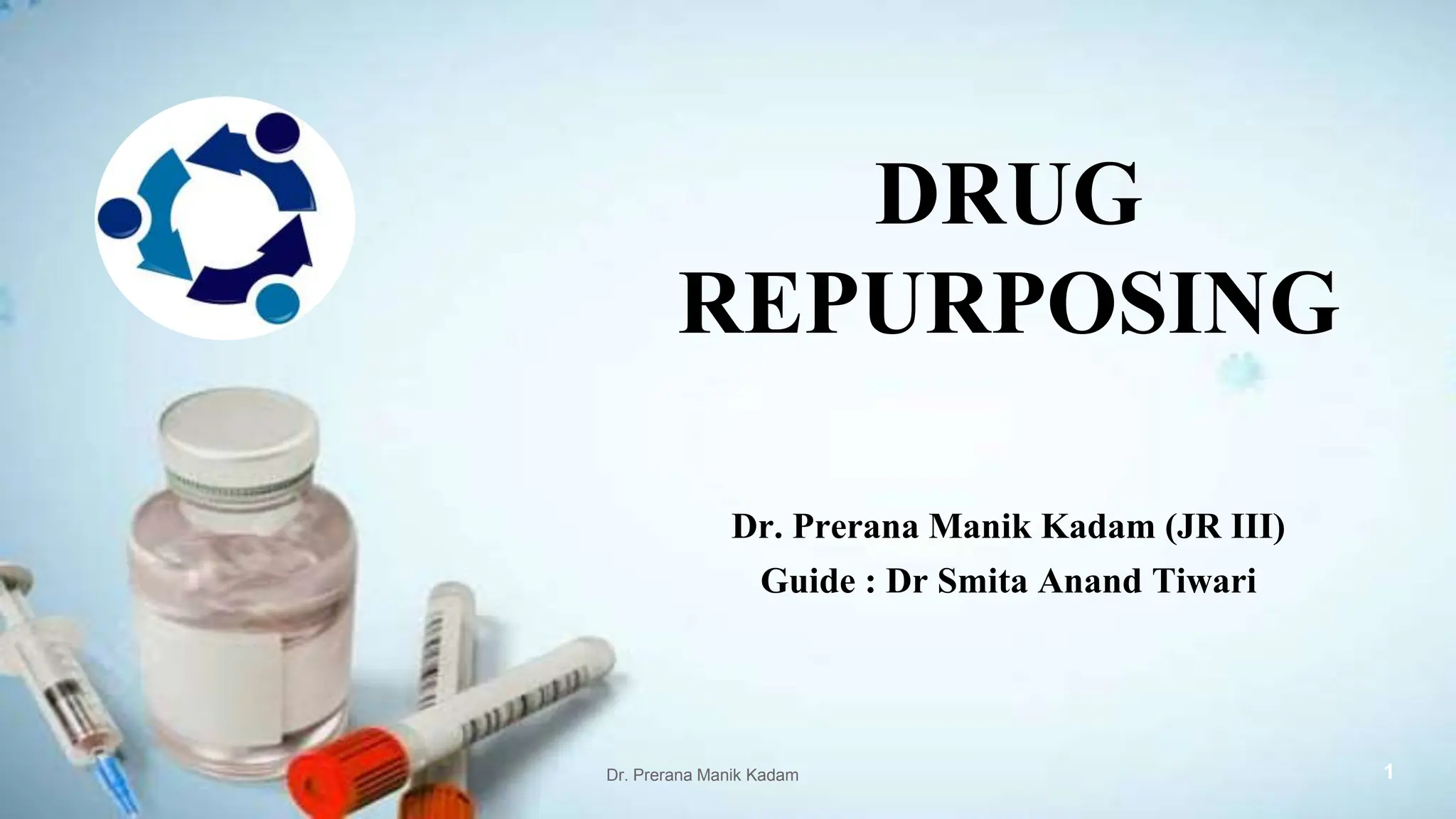 Drug Repurposing in Healthcare Dr. Prerana.pptx