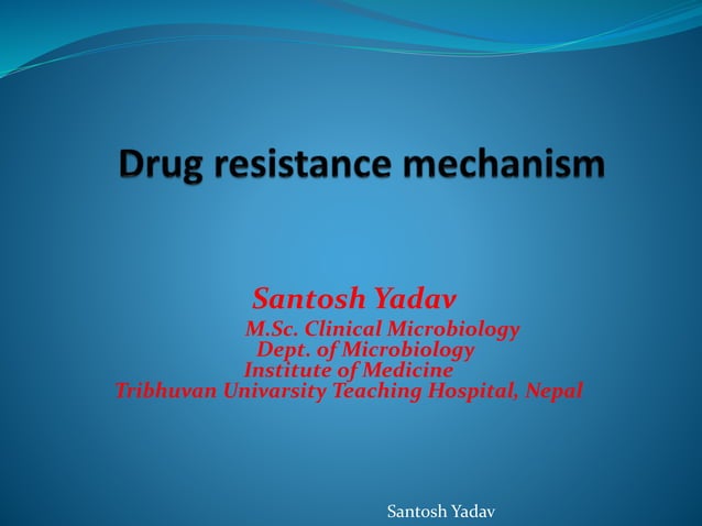 Drug Resistance Mechanism | PPTX | Pharmaceutical Drugs | Medical Health