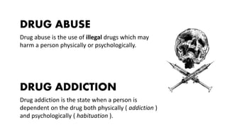 Drugs abuse and drug addiction | PPTX