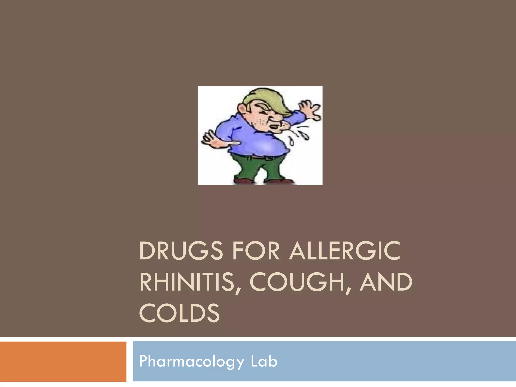 Drugs for Allergic Rhinitis Cough and Colds | PPT