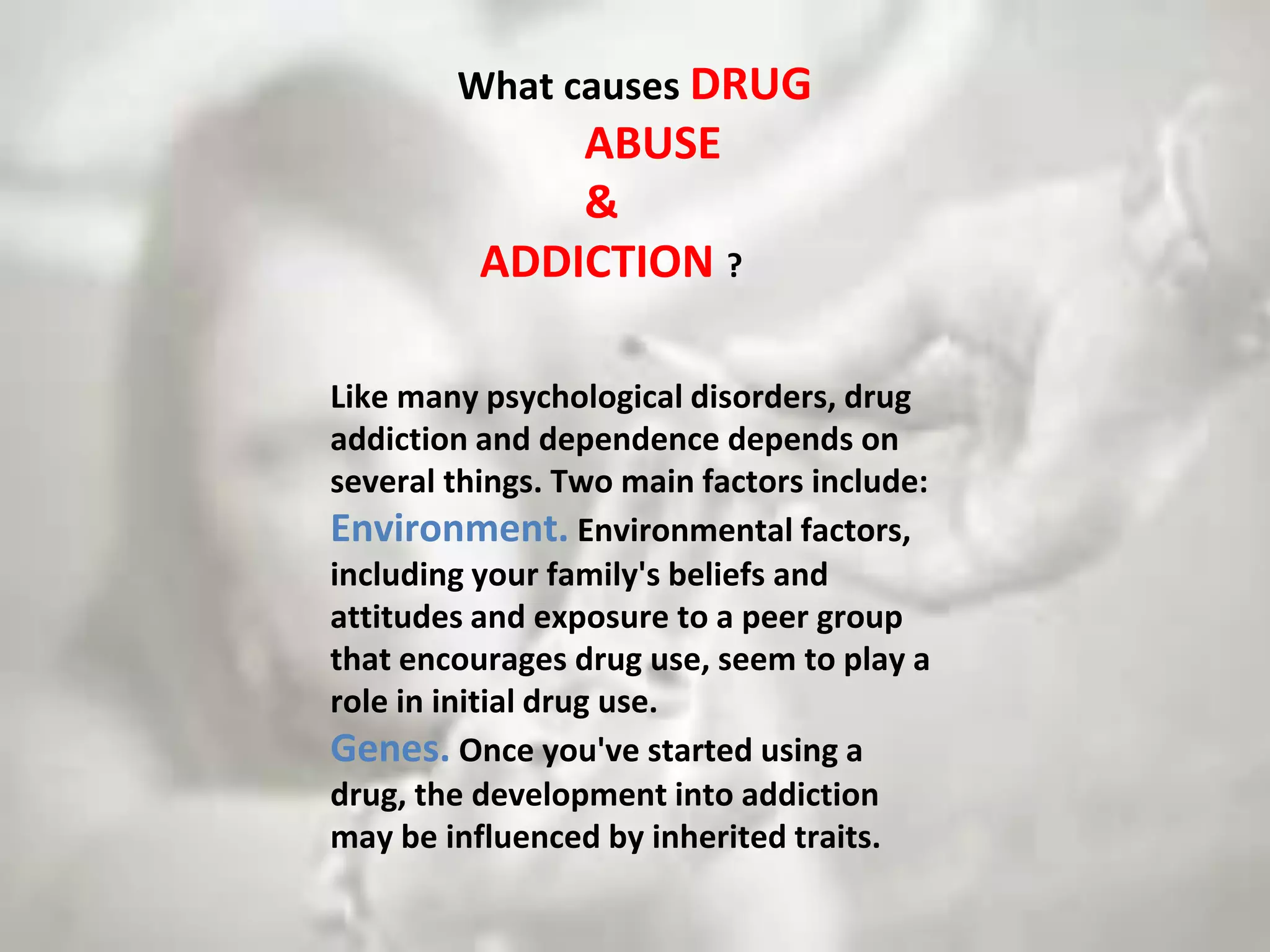 Drugs abuse and addiction | PPTX
