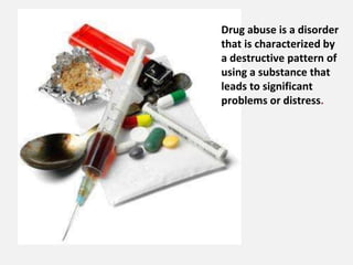 Drugs abuse and addiction | PPTX