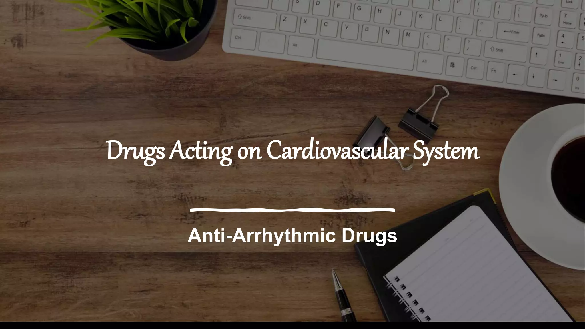 Drugs Acting on Cardiovascular System.pptx