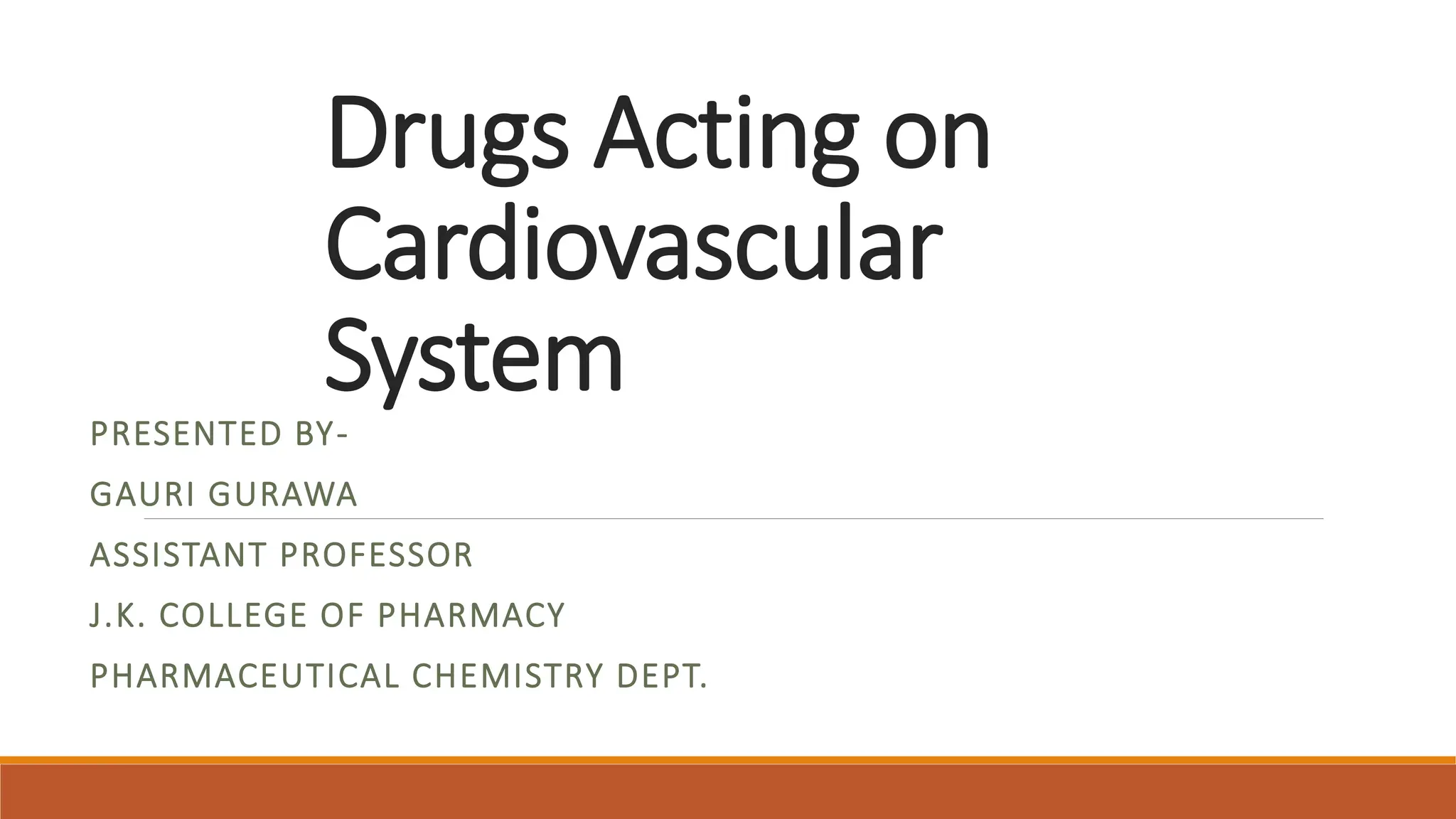 Drugs Acting on Cardiovascular System by Gauri.pptx