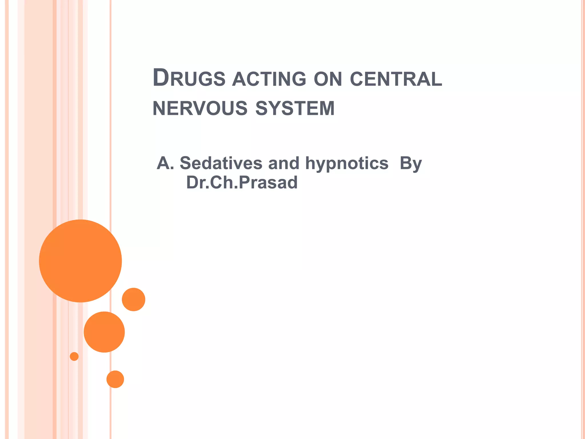 Drugs acting on central nervous system | PPTX