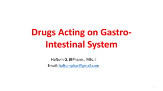 Drugs Acting on GastroIntestinal System.ppt