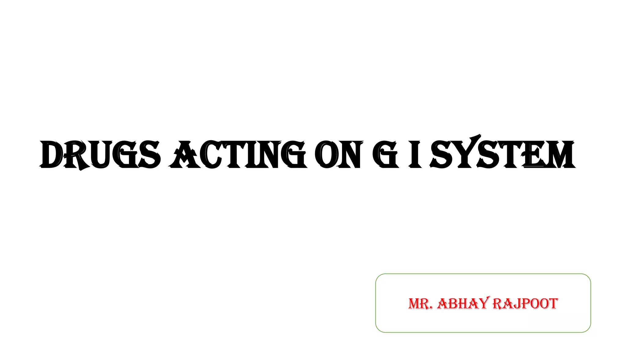 Drugs acting on GI | PPTX
