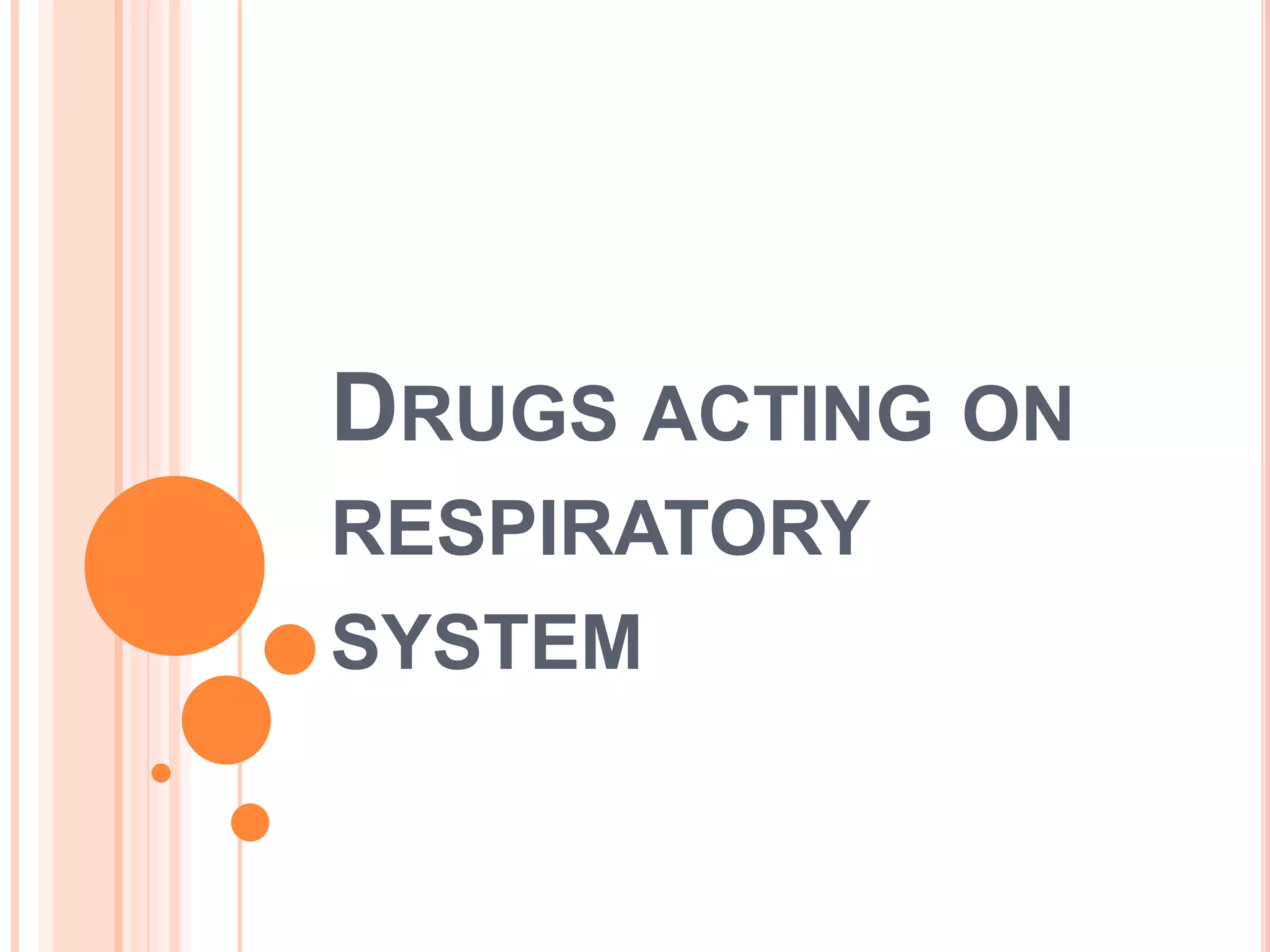 Drugs acting on respiratory system | PPTX