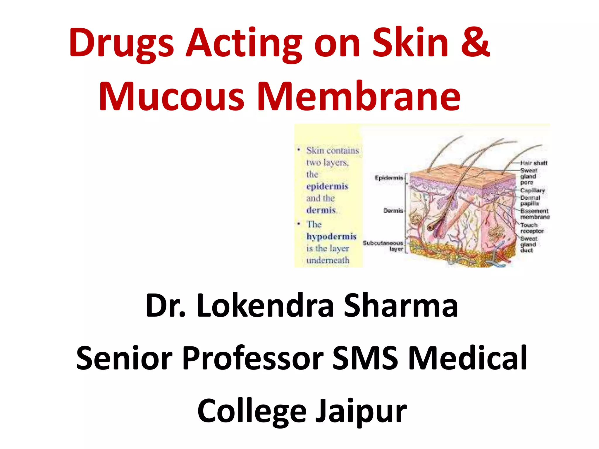 Drugs acting on Skin and Mucous membrane | PPTX