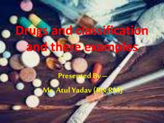 Drugs and classification and there examples | PPT