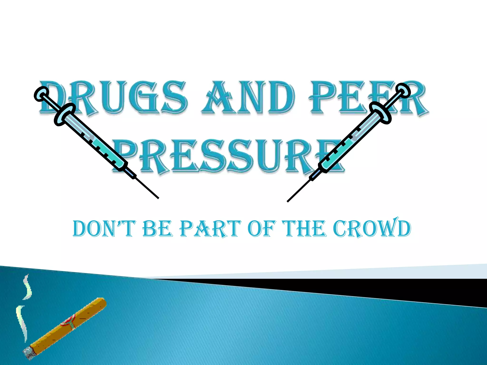 Drugs and peer pressure | PPTX