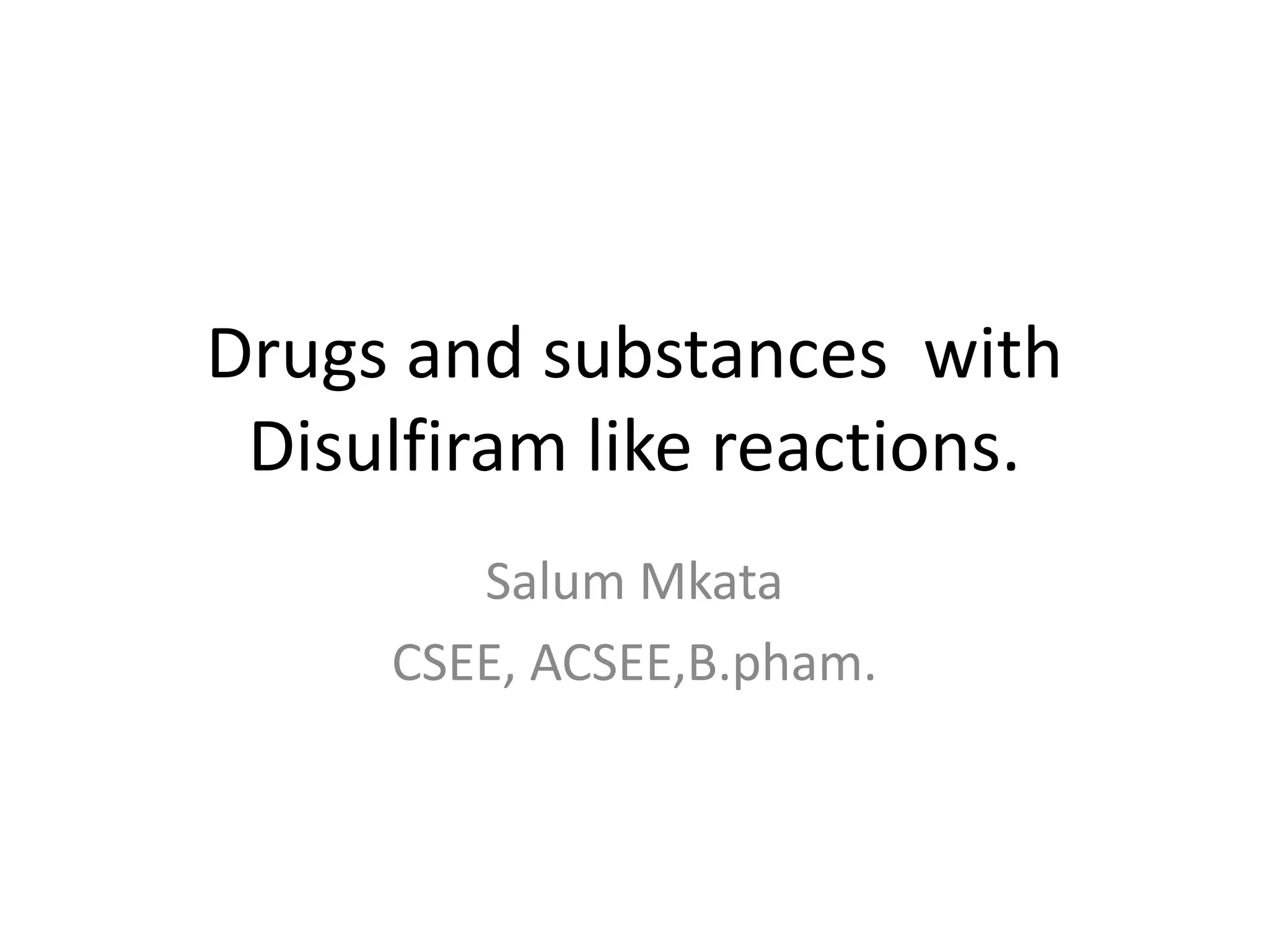 Drugs and substances with disulfiram like reactions | PPTX