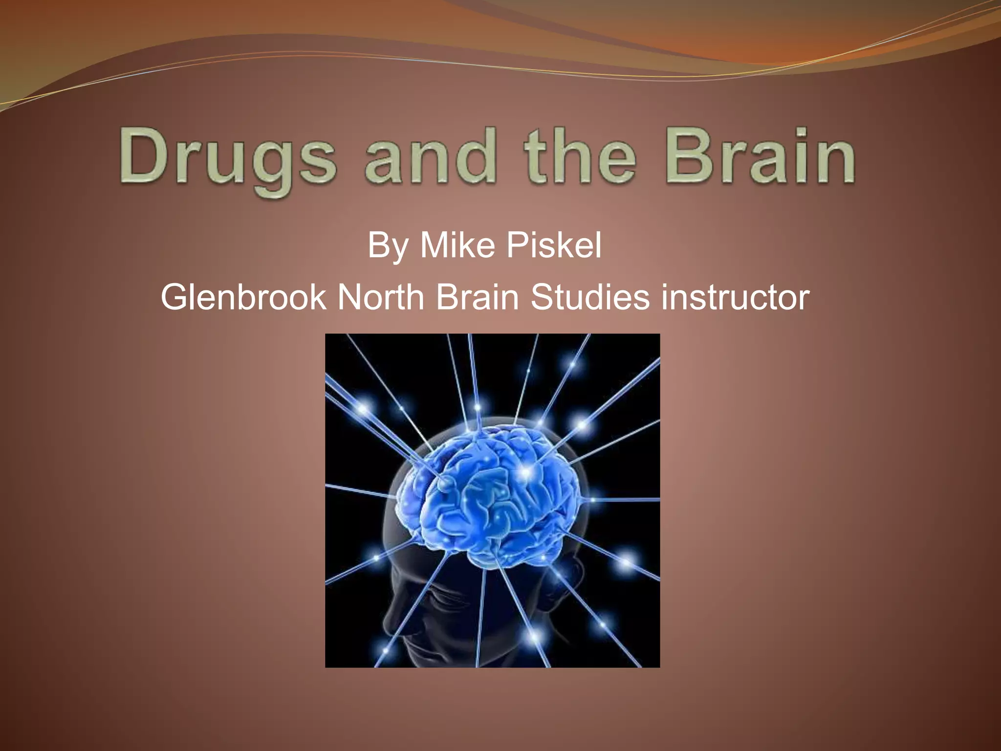 Drugs and the brain | PPTX