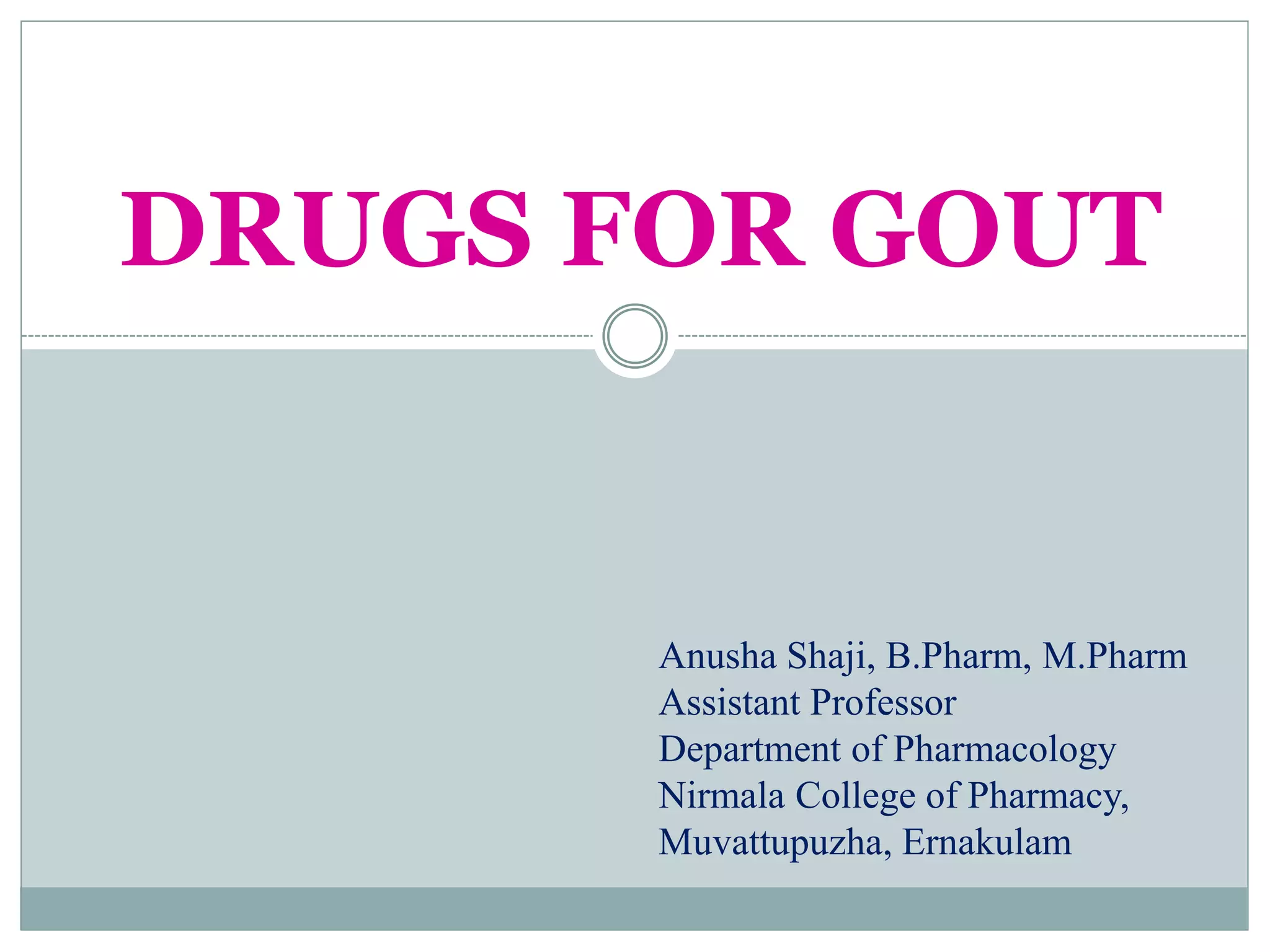Drugs for Gout ( Acute and Chronic gout) | PPTX