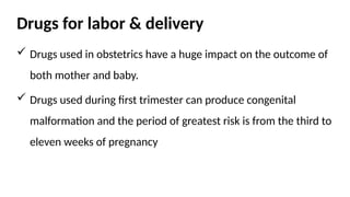Drugs for labor & delivery on obstetrics and gynecology | PPTX