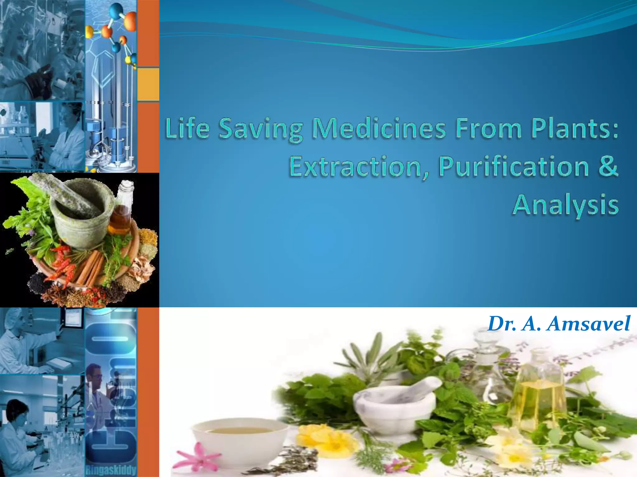 Drugs from plants extraction, purification & analysis. | PPTX